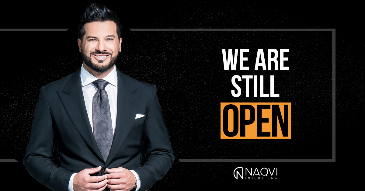 We're Here for You | Naqvi Injury Law is Open